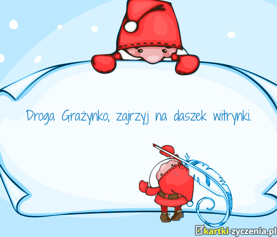 Droga Grażynko, zajrzyj na daszek witrynki - Gotowa Kartka bożonarodzeniowa